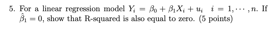 Solved 5. For a linear regression model Yi Bo + B1X; + Ui į | Chegg.com