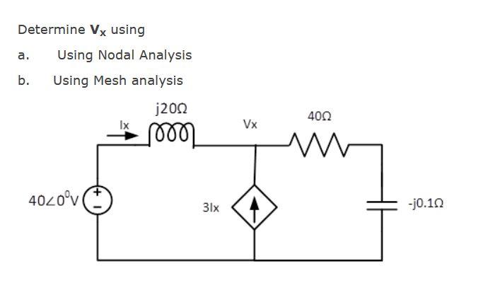 Solved Determine Vx using a. Using Nodal Analysis Using Mesh | Chegg.com