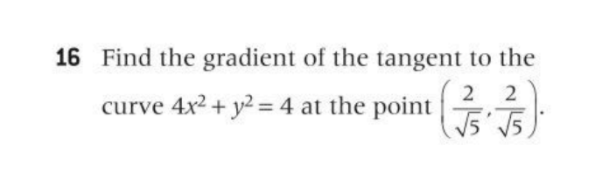 Solved 16 Find the gradient of the tangent to the 2 2 curve | Chegg.com