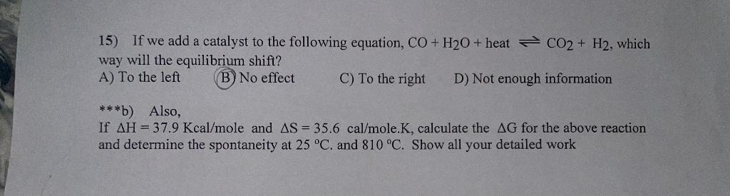 Solved 15) If we add a catalyst to the following equation, | Chegg.com