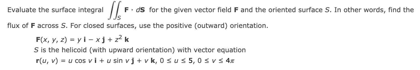 Solved Evaluate the surface integral Sle F.ds for the given | Chegg.com