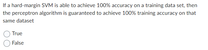 Solved If a hard-margin SVM is able to achieve 100% accuracy | Chegg.com Solved If a hard-margin SVM is able to achieve 100% accuracy | Chegg.com