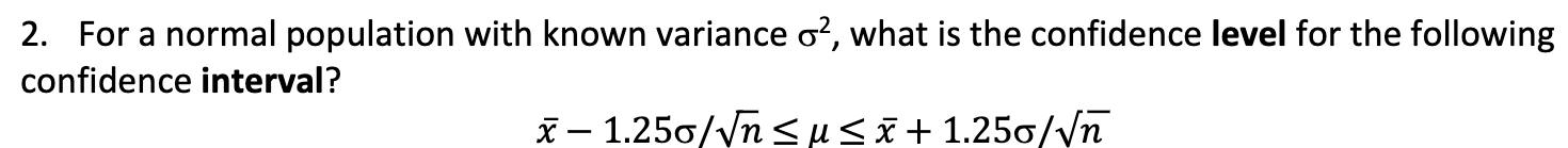 Solved 1 2. For a normal population with known variance o>, | Chegg.com