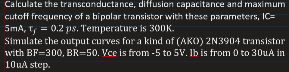 Solved Calculate the transconductance, diffusion capacitance | Chegg.com