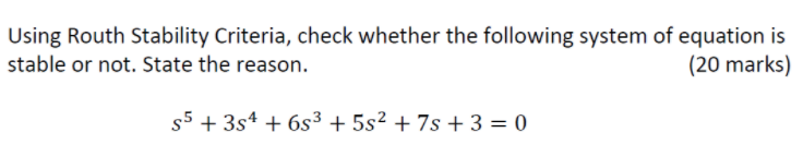 Solved Using Routh Stability Criteria, check whether the | Chegg.com