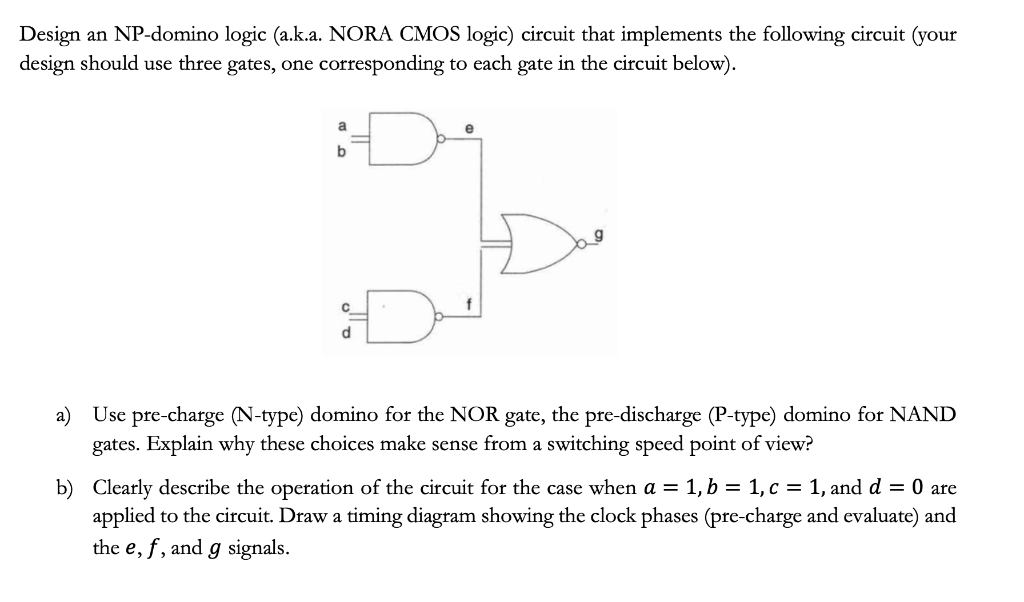 Solved Design an NP-domino logic (a.k.a. NORA CMOS logic) | Chegg.com
