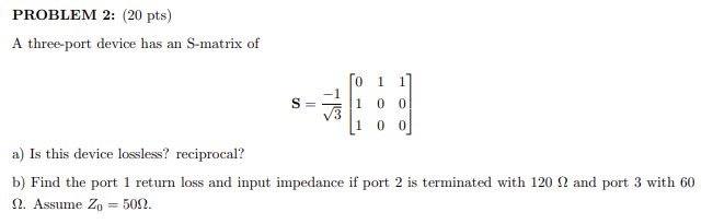 Solved PROBLEM 2: (20 pts) A three-port device has an | Chegg.com