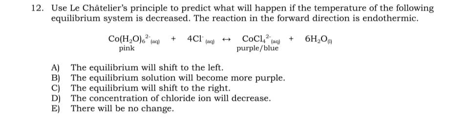 Solved 2. Use Le Châtelier's principle to predict what will | Chegg.com