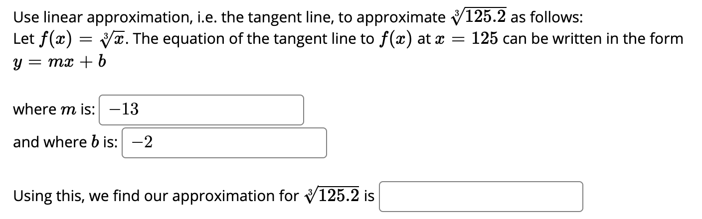 Solved Use linear approximation, i.e. the tangent line, to | Chegg.com