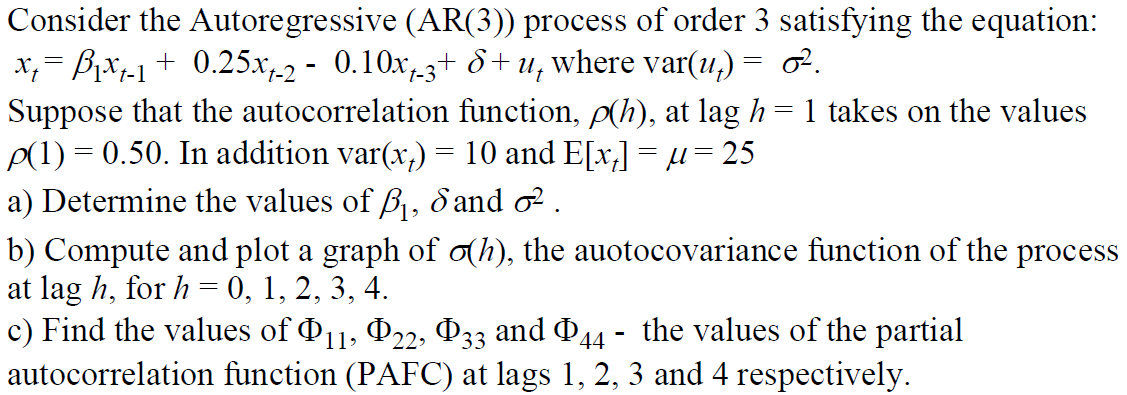 Solved Consider the Autoregressive (AR(3)) ﻿process of order | Chegg.com