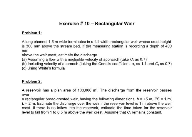 Solved Exercise # 10 - Rectangular Weir Problem 1: A long | Chegg.com