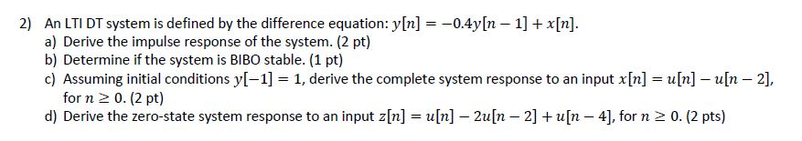Solved 2) An LTI DT system is defined by the difference | Chegg.com