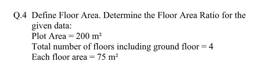 Solved Q.4 Define Floor Area. Determine the Floor Area Ratio | Chegg.com