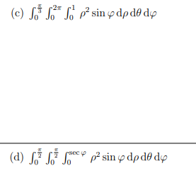 Solved For each of the given iterated integrals, either | Chegg.com