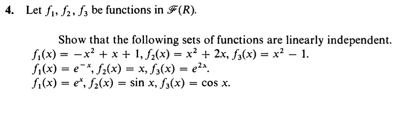 Solved 4. Let fi, f2, f3 be functions in F(R). Show that the | Chegg.com
