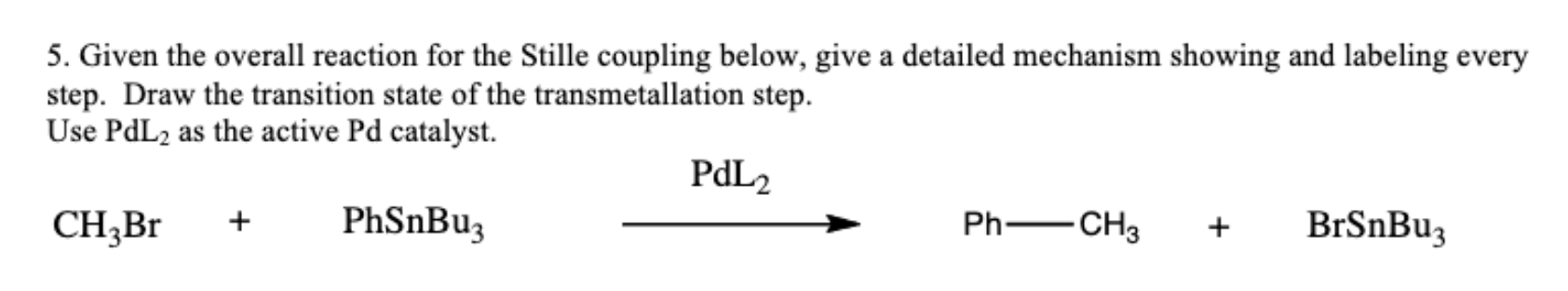 5. Given the overall reaction for the Stille coupling | Chegg.com