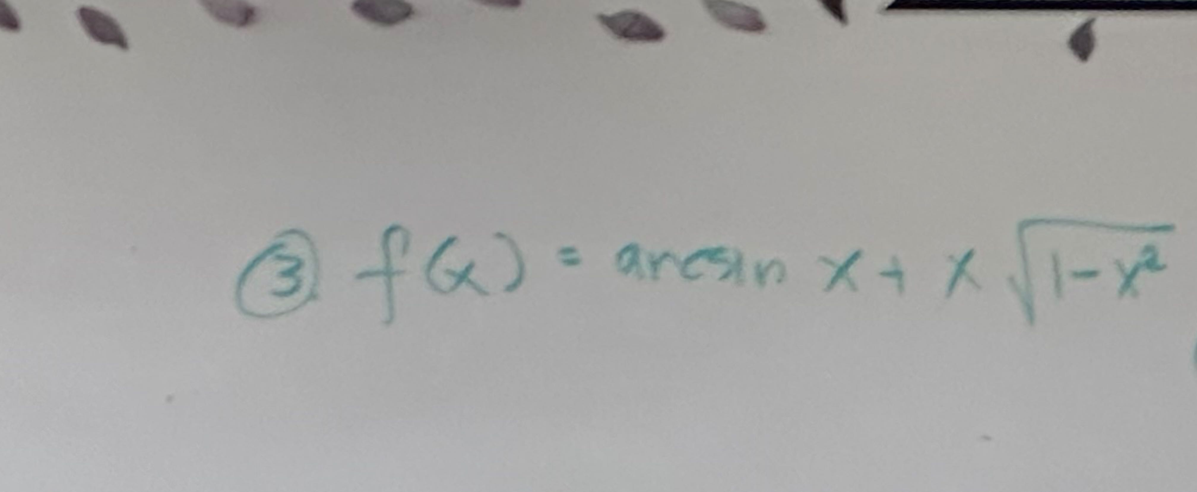 Solved (3) f(x)=arcsinx+x1-x22 | Chegg.com Solved (3) f(x)=arcsinx+x1-x22 | Chegg.com