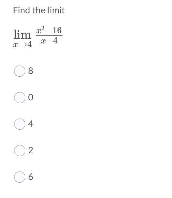 Solved Find the limit lim X2–16 X-4 X-4 8 0 4 2. 6 | Chegg.com