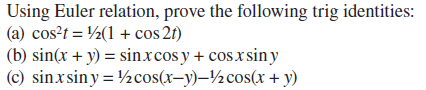 Solved Using Euler relation, prove the following trig | Chegg.com