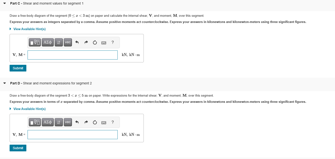 Solved by an EXPERT Part C - ﻿Shear and moment values for segment 1Draw a | Chegg.com