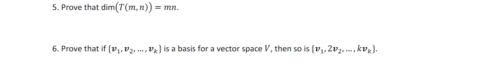 Solved 5. Prove that dim(T(m,n))=mn 6. Prove that if | Chegg.com