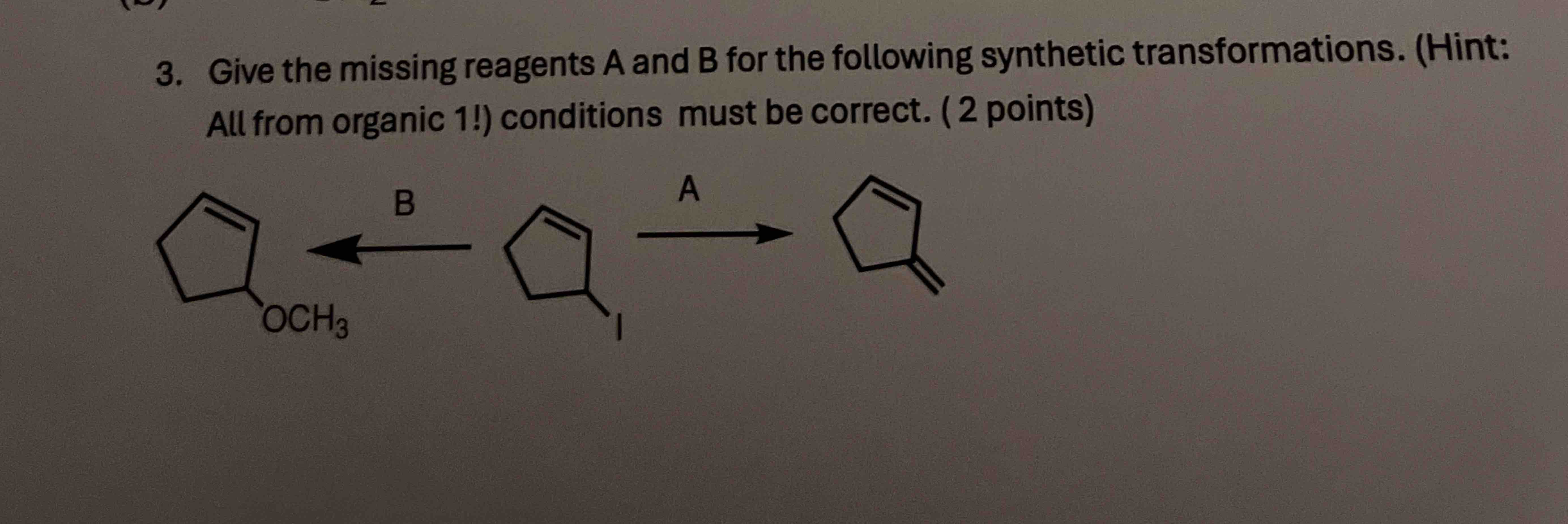 Solved Give the missing reagents A and B ﻿for the following | Chegg.com