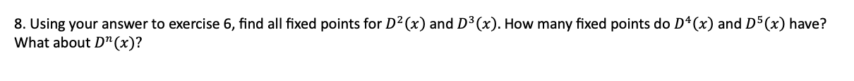 Solved Using your answer to exercise 6 , ﻿find all fixed | Chegg.com