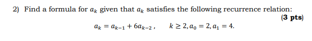 Solved 2) Find a formula for ak given that ak satisfies the | Chegg.com