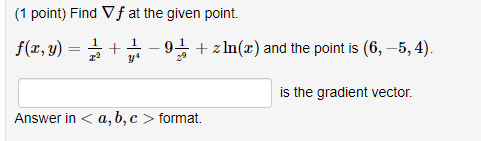 Solved (1 point) Find Vf at the given point. f(x, y) = 1 + | Chegg.com