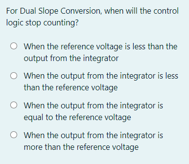 Solved For Dual Slope Conversion, when will the control | Chegg.com