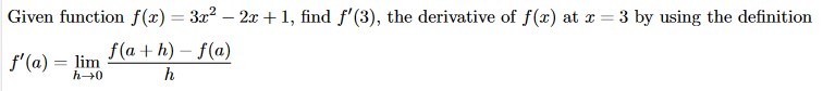 Solved Given function f(x)=3x2−2x+1, find f′(3), the | Chegg.com