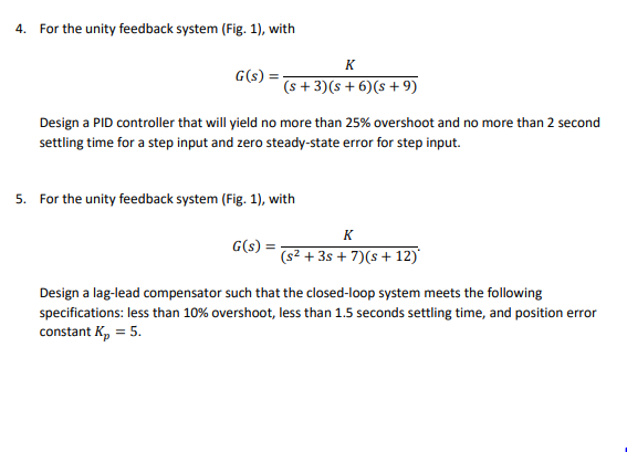 Solved 4 For the unity feedback system (Fig. 1), with G(s)N | Chegg.com