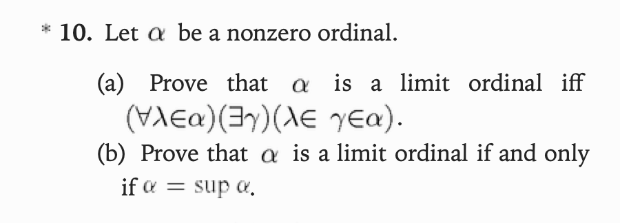 Solved * 10. Let a be a nonzero ordinal. (a) Prove that a is | Chegg.com