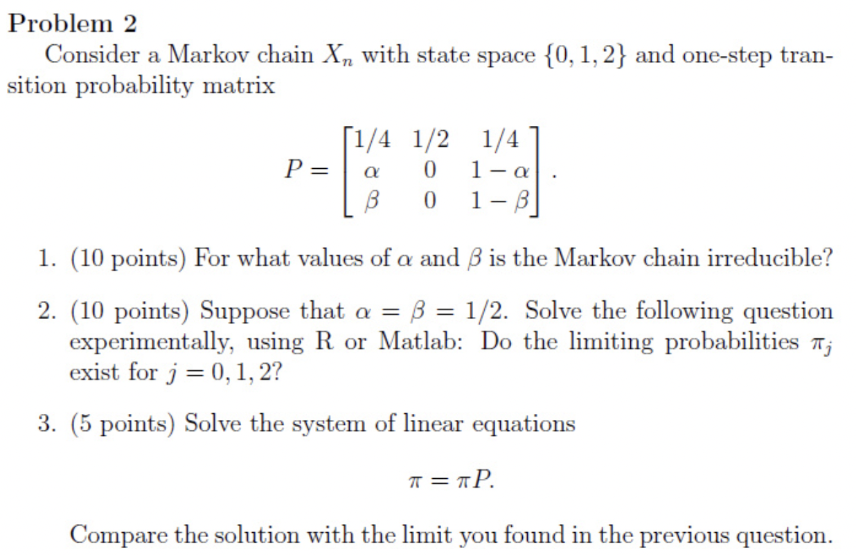 Solved Problem 2 Consider a Markov chain Xn with state space | Chegg.com