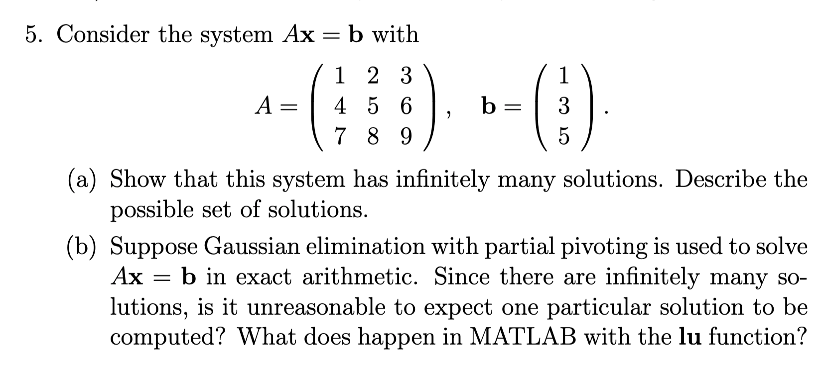 Solved 5. Consider the system Ax = b with A= 1 2 3 4 5 6 7 8 | Chegg.com
