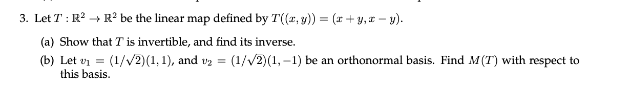 Solved 3. Let T : R2 + R2 be the linear map defined by T((x, | Chegg.com