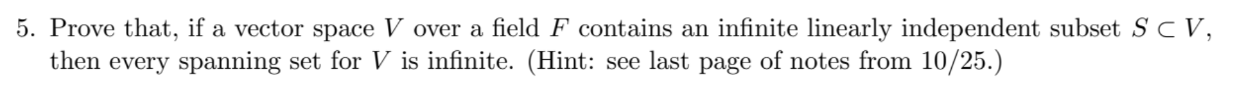 Solved 5. Prove that, if a vector space V over a field F | Chegg.com