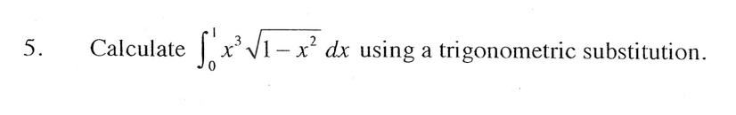 Solved 2 5. Calculate $. *°V1 – x? dx using a trigonometric | Chegg.com