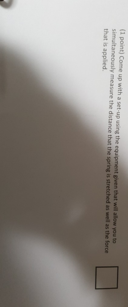 Solved (1 point) Come up with a set-up using the equipment | Chegg.com