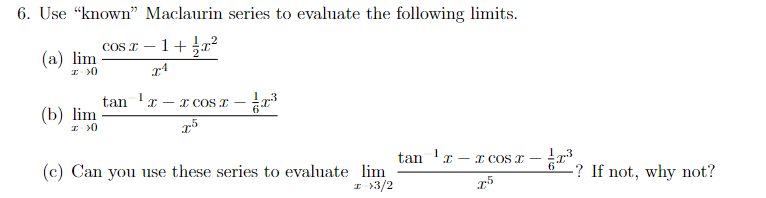 Solved 6. Use "known" Maclaurin series to evaluate the | Chegg.com