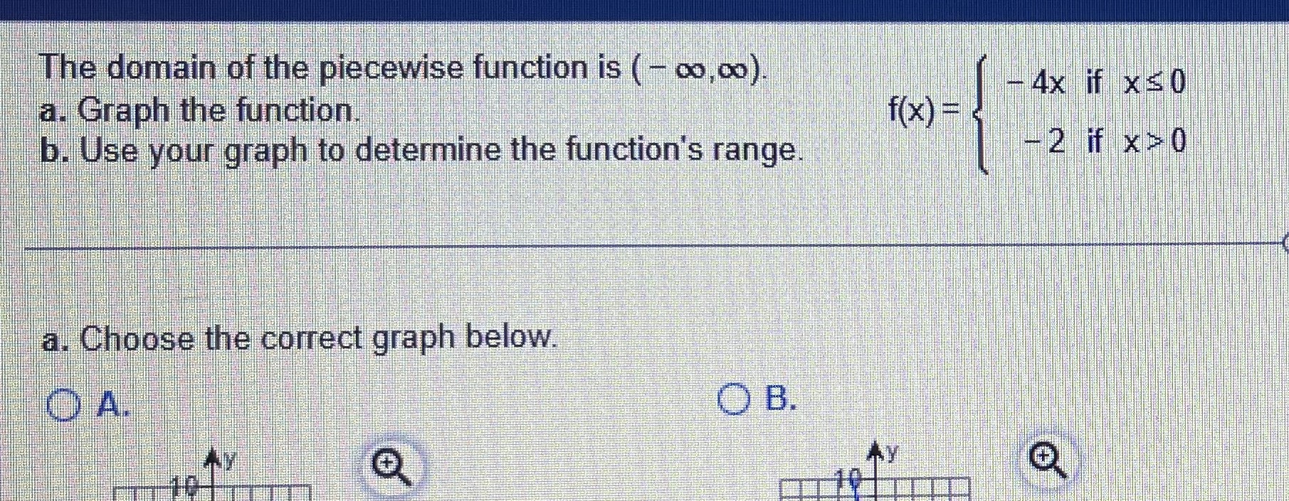Solved The domain of the piecewise function is (−∞,∞). a. | Chegg.com
