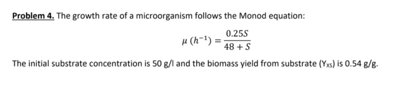 Solved Problem 4. The growth rate of a microorganism follows | Chegg.com
