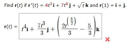 Solved Find r(t) if r′(t)=4t3i+7t6j+tk and r(1)=i+j | Chegg.com