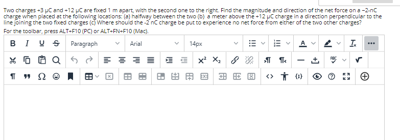 Solved Two charges -3 C and +12 pCare fixed 1 m apart, with | Chegg.com