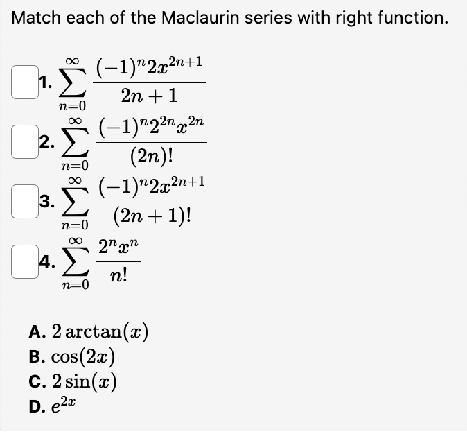 Solved Match each of the Maclaurin series with right | Chegg.com