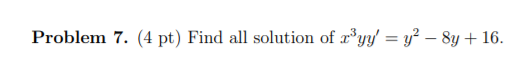 Solved Problem 7. (4 pt) Find all solution of rºyy' = y2 – | Chegg.com Solved Problem 7. (4 pt) Find all solution of rºyy' = y2 – | Chegg.com