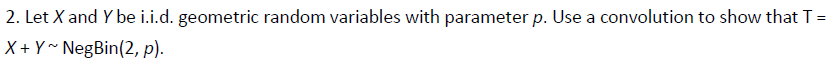 Solved 2. Let X and Y be iid, geometric random variables | Chegg.com