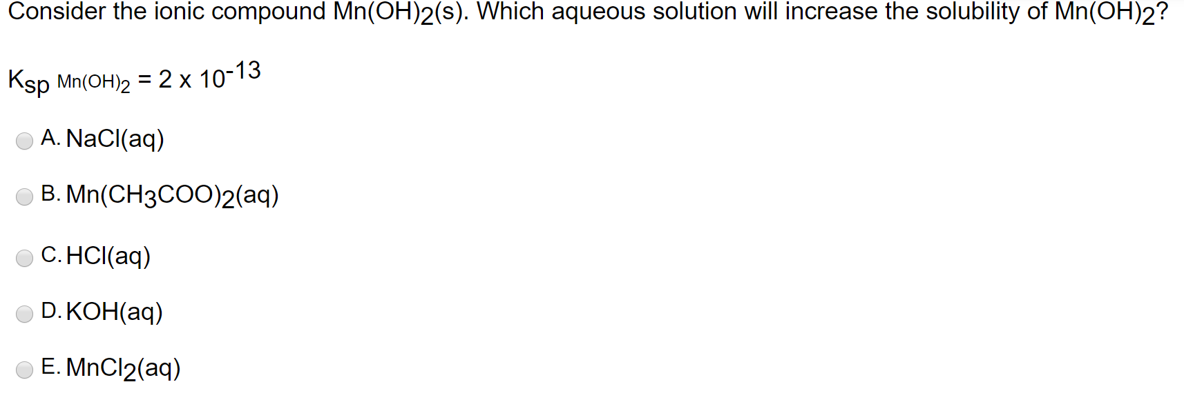 Solved Consider the ionic compound Mn(OH)2(s). Which aqueous | Chegg.com