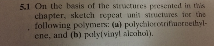 Solved 5.1 On the basis of the structures presented in this | Chegg.com
