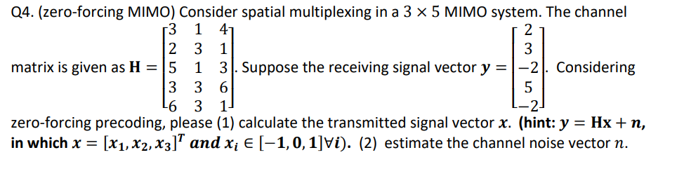 Solved Q4. (zero-forcing MIMO) ﻿Consider spatial | Chegg.com